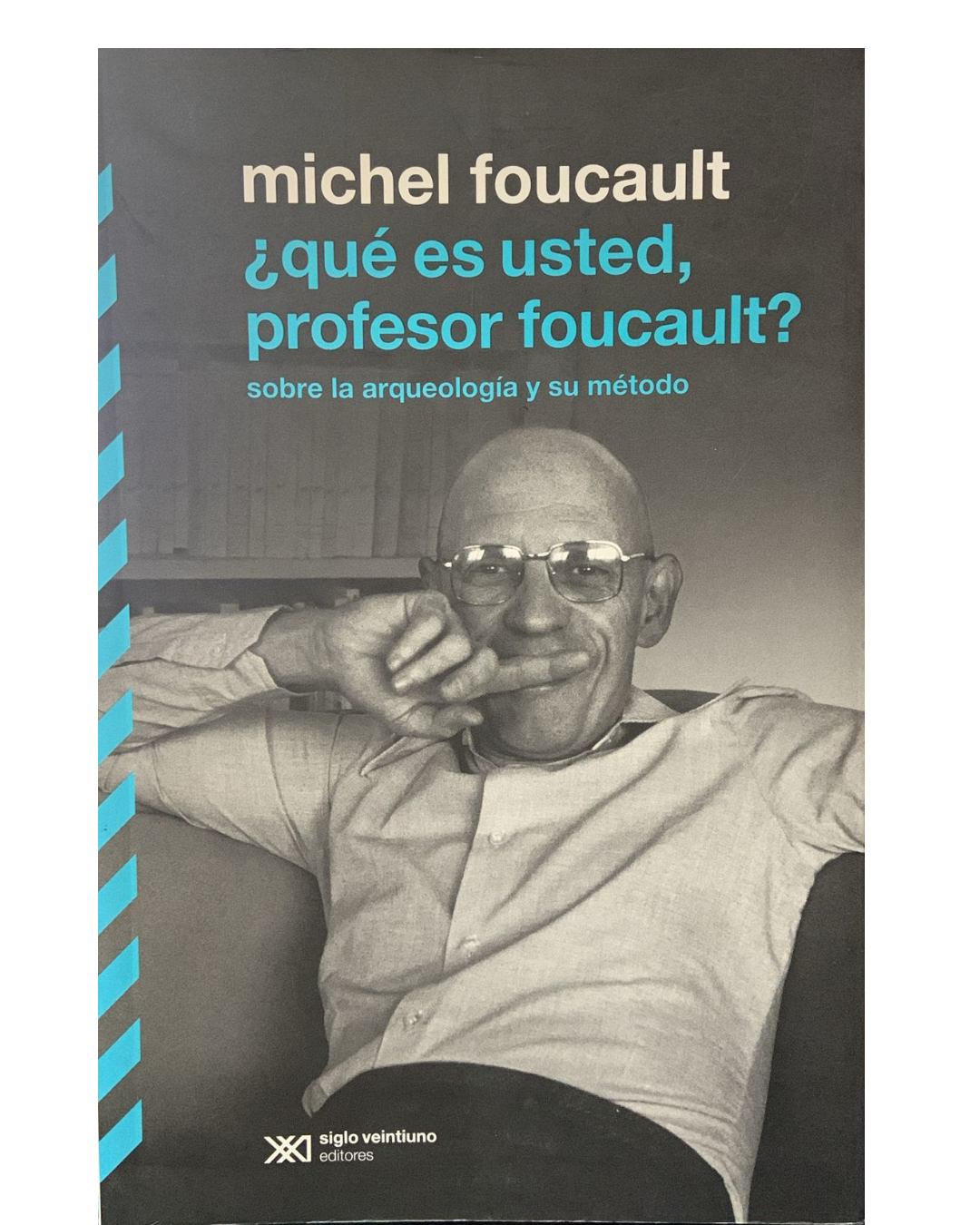 Que Es Usted Profesor Foucault – Michel Foucault – Editorial Siglo XXI ...
