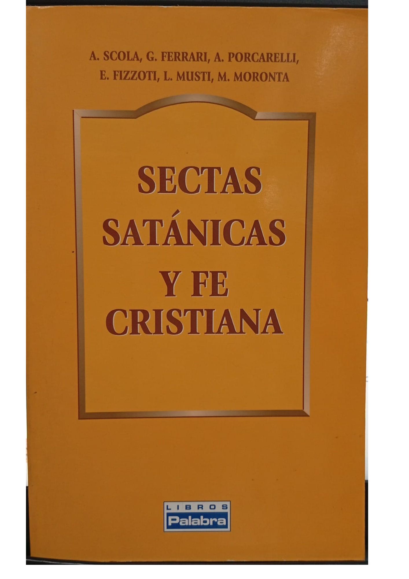 Sectas Satánicas Y Fe Cristiana – A. Scola / G. Ferrari / A. Porcarelli ...